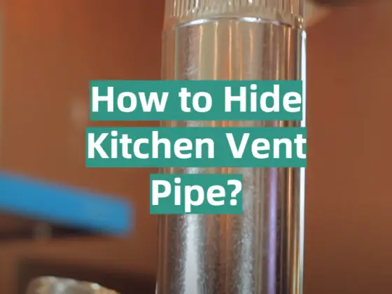 How to Hide Kitchen Vent Pipe? Easy Guide for Beginners - KitchenProfy