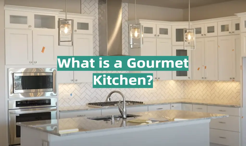 What is a Gourmet Kitchen? - KitchenProfy