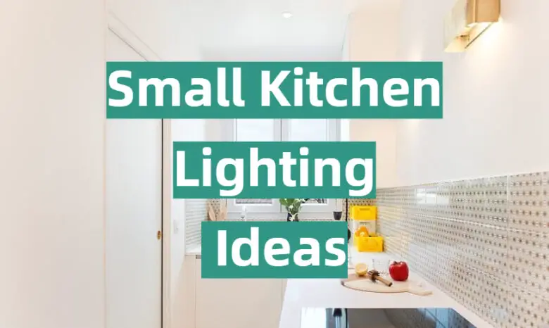 Small Kitchen Lighting Ideas - KitchenProfy